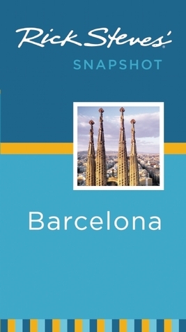 Rick Steves' Snapshot: Barcelona by Rick Steves | Readersvibe