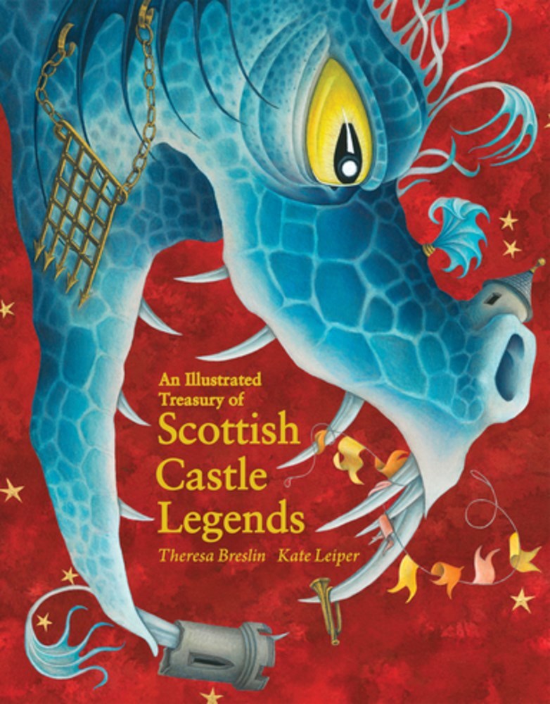 An Illustrated Treasury of Scottish Castle Legends by Theresa Breslin ...