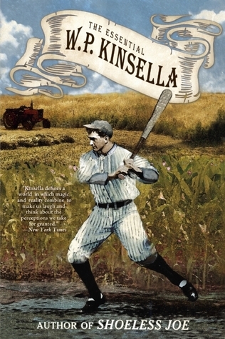 The Essential W. P. Kinsella by W.P. Kinsella | Readersvibe