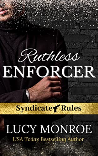 Ruthless Enforcer by Lucy Monroe | Readersvibe