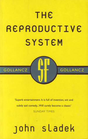 The Reproductive System by John Sladek | Readersvibe