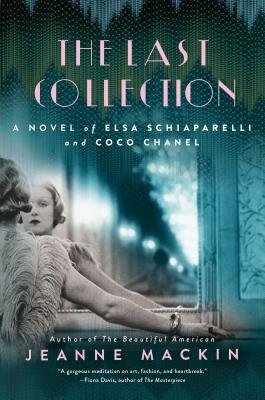 The Last Collection: A Novel of Elsa Schiaparelli and Coco Chanel by ...