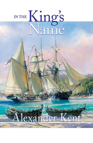 In the King's Name (The Bolitho Novels) by Alexander Kent | Readersvibe