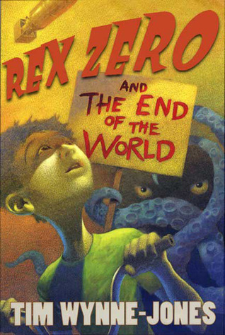 Rex Zero and the End of the World by Tim Wynne-Jones | Readersvibe
