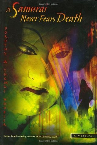 A Samurai Never Fears Death by Dorothy Hoobler | Readersvibe