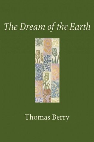The Dream of the Earth by Thomas Berry | Readersvibe