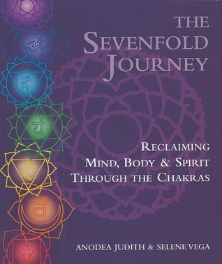 The Sevenfold Journey: Reclaiming Mind, Body and Spirit Through the ...