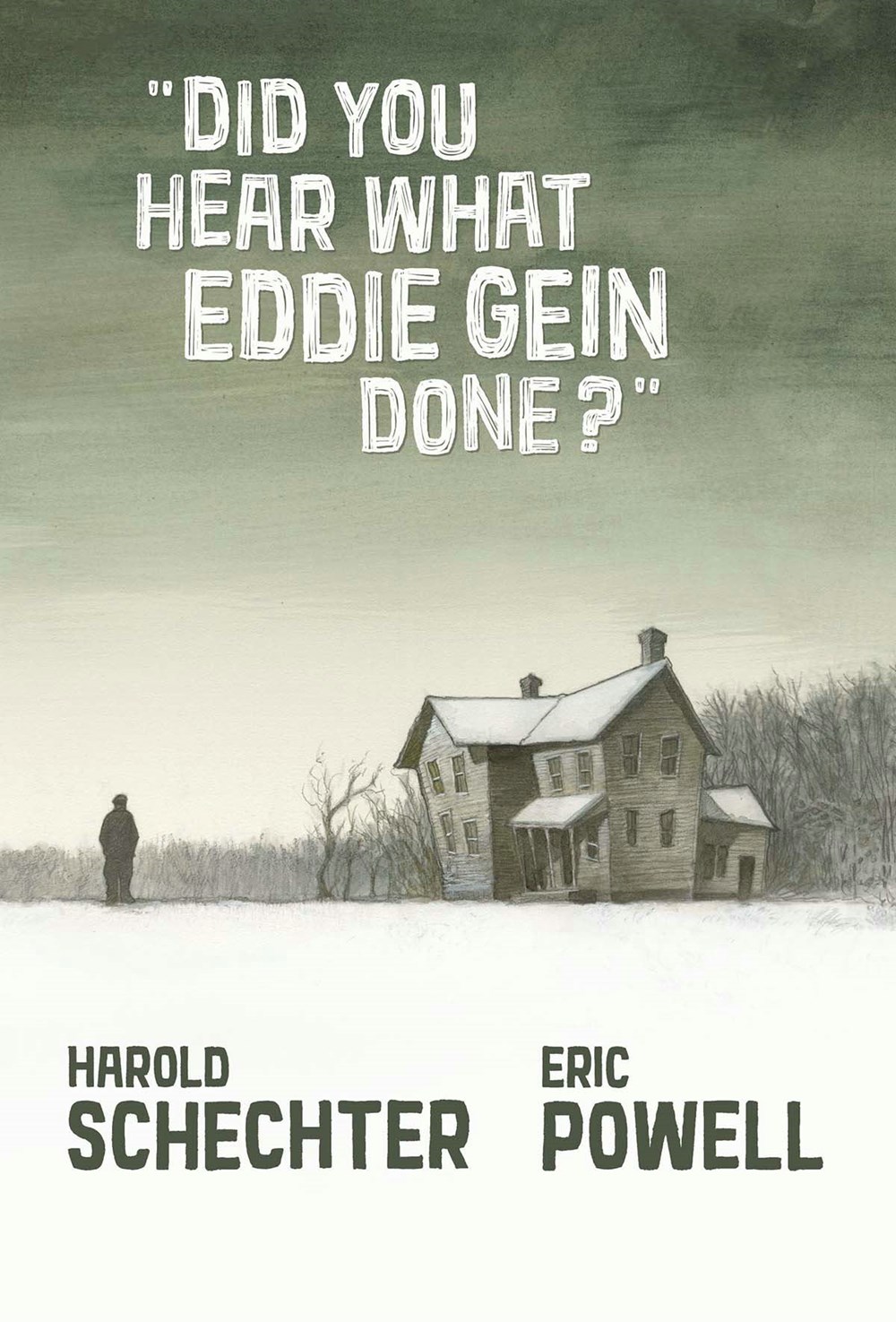 Did You Hear What Eddie Gein Done? by Harold Schechter | Readersvibe
