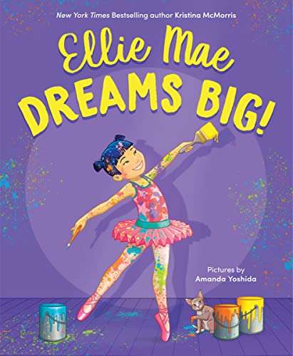 Ellie Mae Dreams Big! by Kristina McMorris | Readersvibe