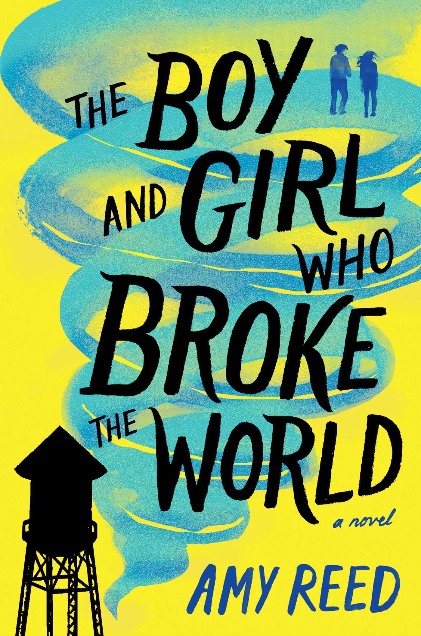 The Boy and Girl Who Broke the World by Amy Reed | Readersvibe