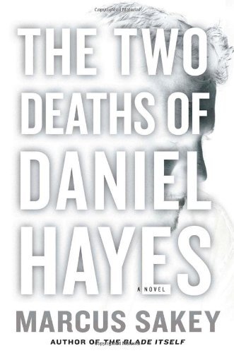 The Two Deaths of Daniel Hayes by Marcus Sakey | Readersvibe