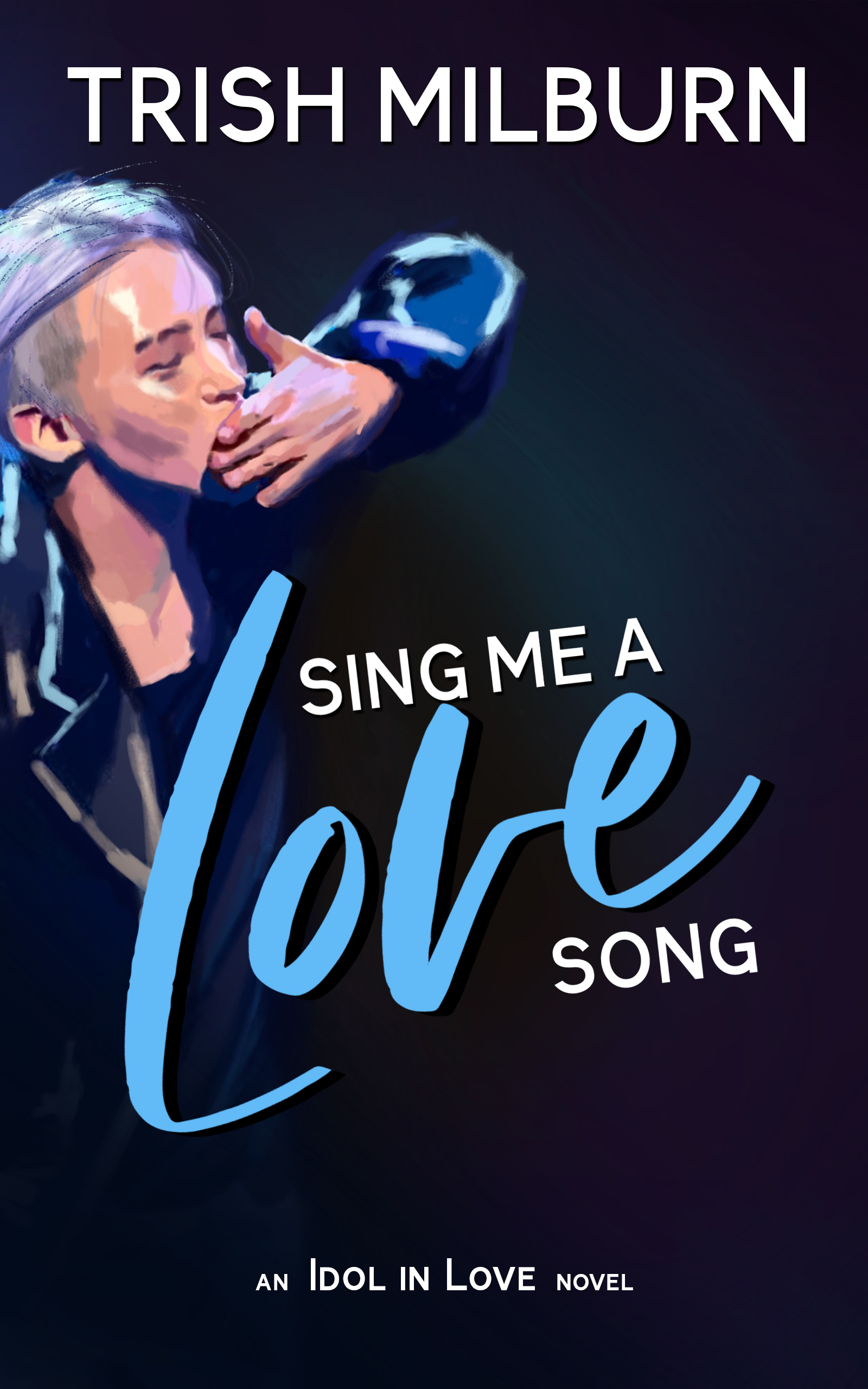 Sing Me a Love Song by Trish Milburn | Readersvibe