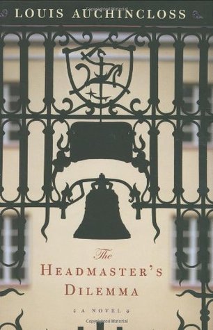 The Headmaster's Dilemma by Louis Auchincloss | Readersvibe