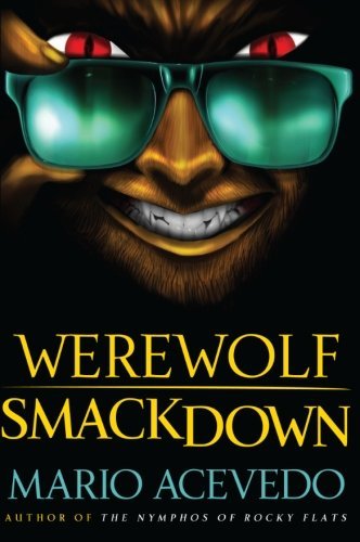 Werewolf Smackdown by Mario Acevedo | Readersvibe