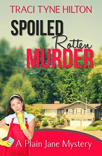 Spoiled Rotten Murder by Traci Tyne Hilton | Readersvibe