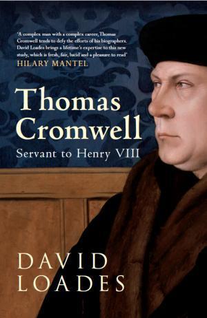 Thomas Cromwell: Servant to Henry VIII by David Loades | Readersvibe