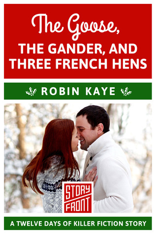 The Goose, The Gander, And Three French Hens: 12 Days of Christmas ...