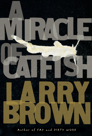 A Miracle of Catfish by Larry Brown | Readersvibe
