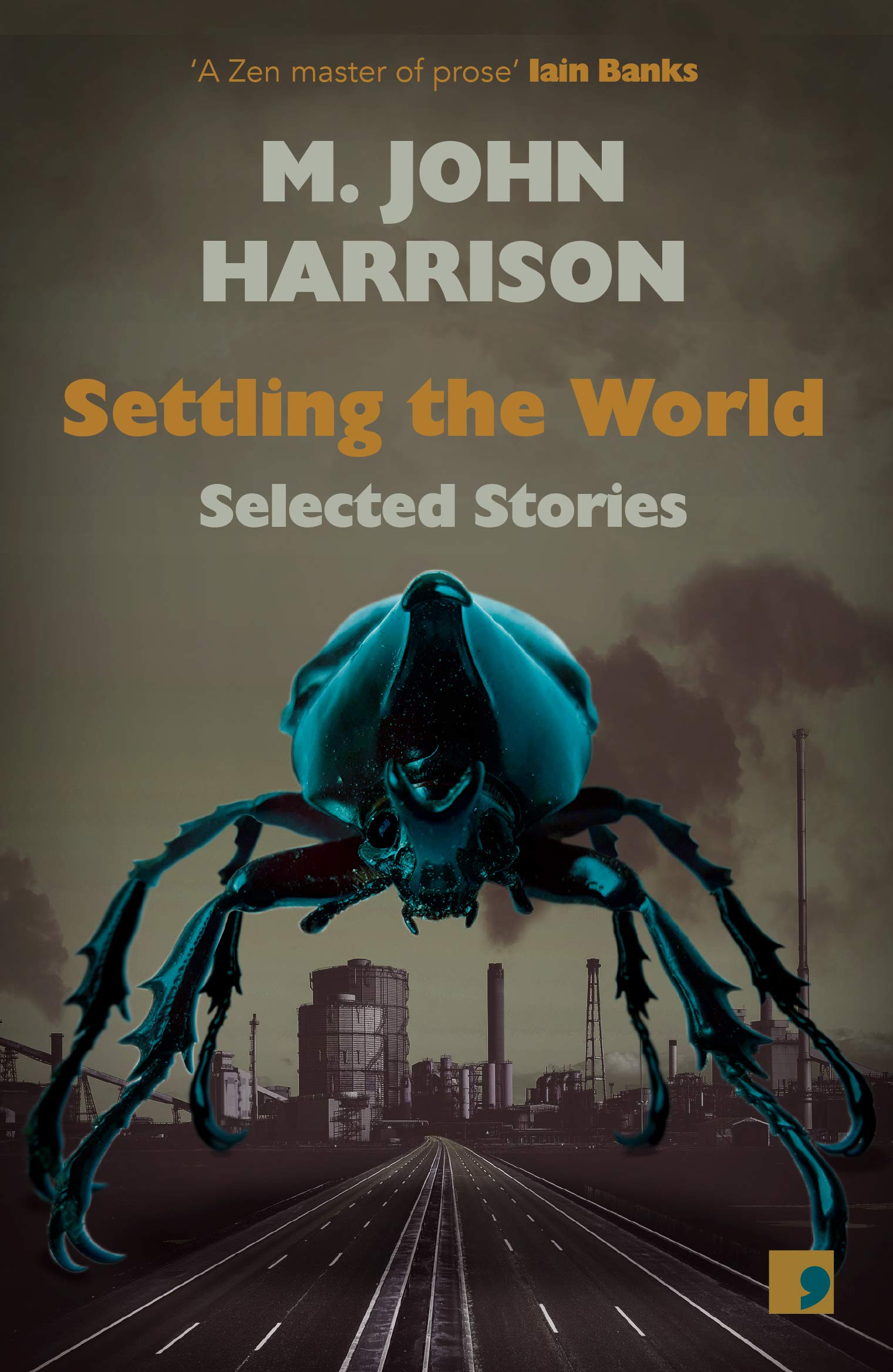 Settling the World: Selected Stories 1970-2020 by M. John Harrison ...