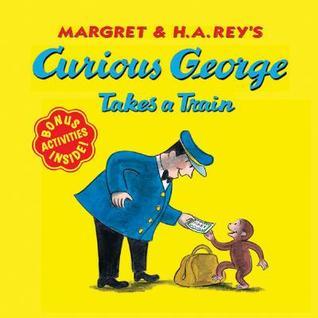 Curious George Takes a Train by Margret Rey | Readersvibe