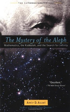 The Mystery of the Aleph: Mathematics, the Kabbalah, and the Search for ...