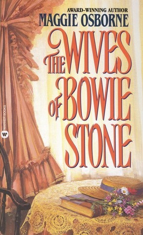 The Wives of Bowie Stone by Maggie Osborne | Readersvibe