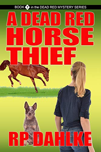 A Dead Red Horse Thief by R.P. Dahlke | Readersvibe