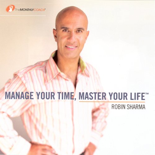 Manage Your Time, Master Your Life by Robin Sharma | Readersvibe